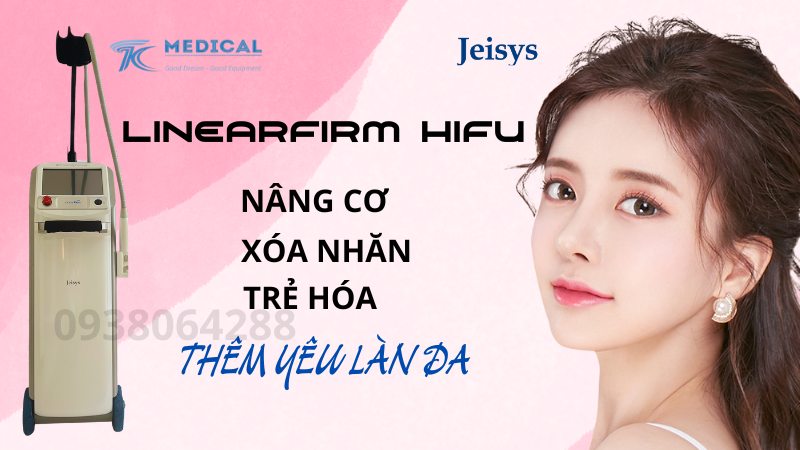 LINEARFIRM HIFU LỰA CHỌN HÀNG ĐẦU TRONG NÂNG CƠ, XÓA NHĂN, TRẺ HÓA LÀN ...
